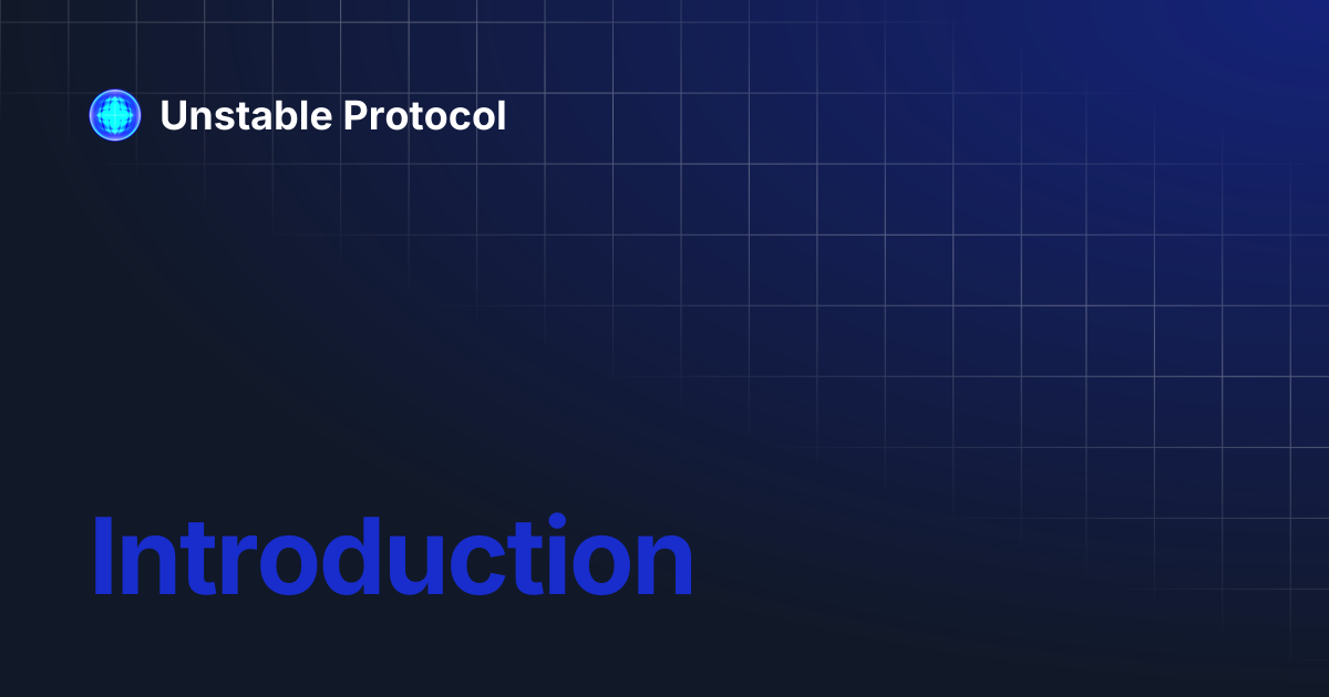 Introduction | Unstable Protocol